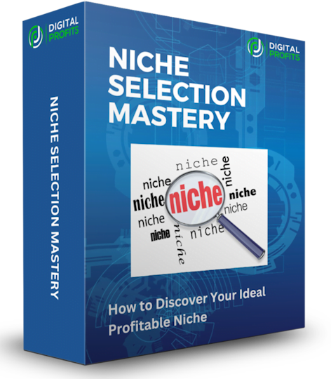 Niche Selection Mastery - Digital Profits
